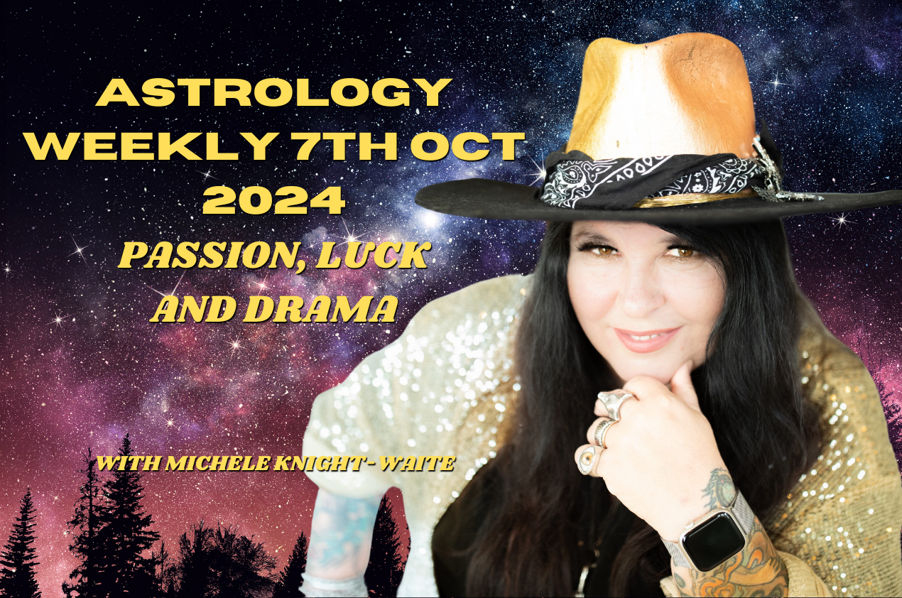Weekly Astrology Podcast with Michele Knight-Waite 7 Oct 2024 - Michele Knight-Waite